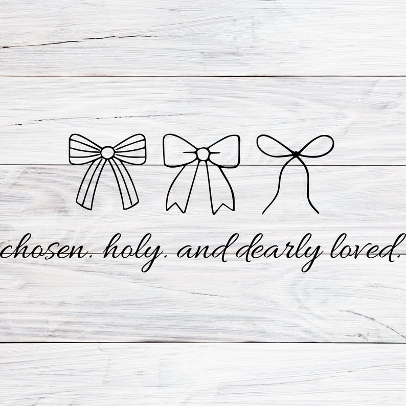 Minimalist Christian Bow SVG, PNG, JPG, Bible Verse Shirt, Chosen Holy ...