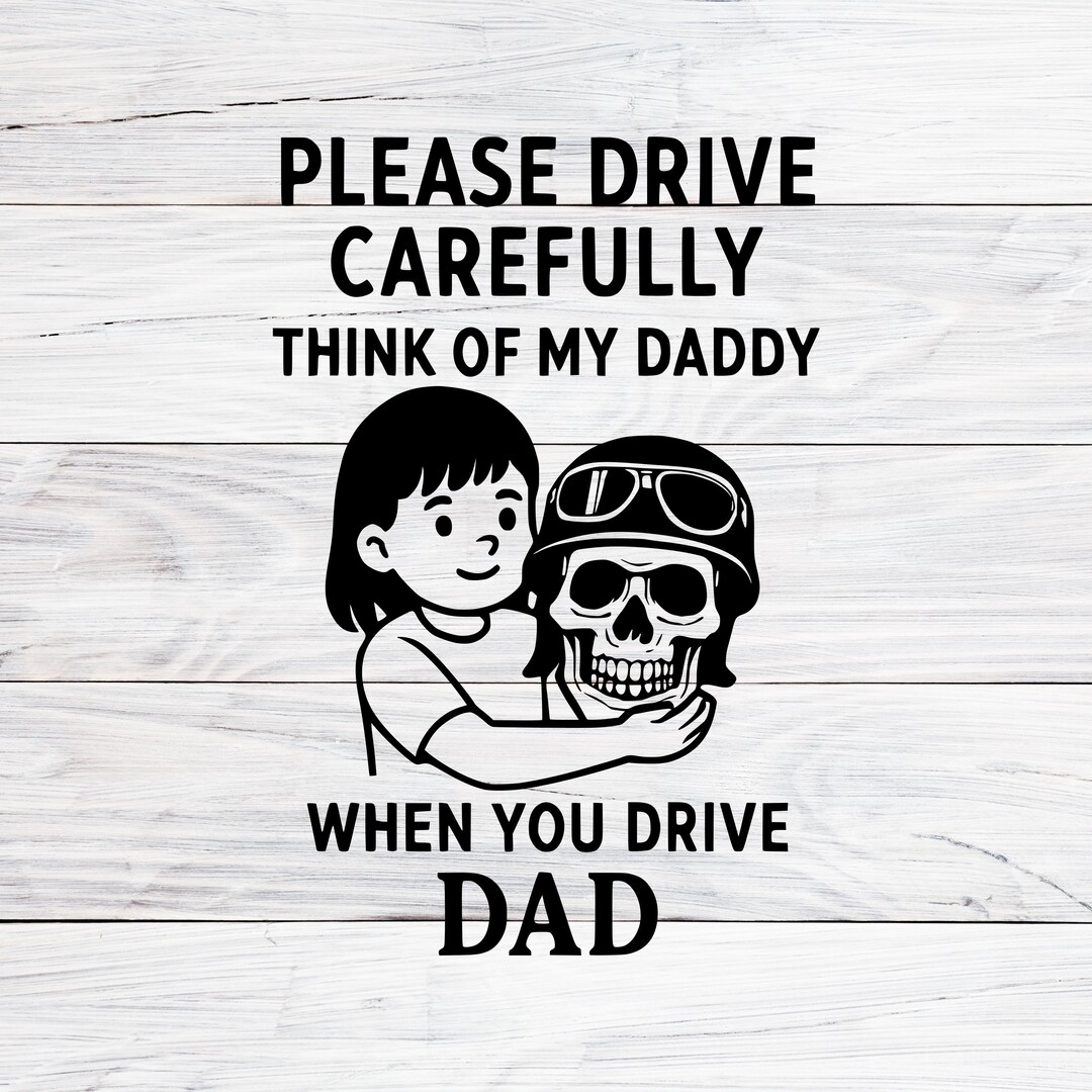Drive Safe Sign SVG: Road Safety Quote, Child & Skull Graphic (digital ...