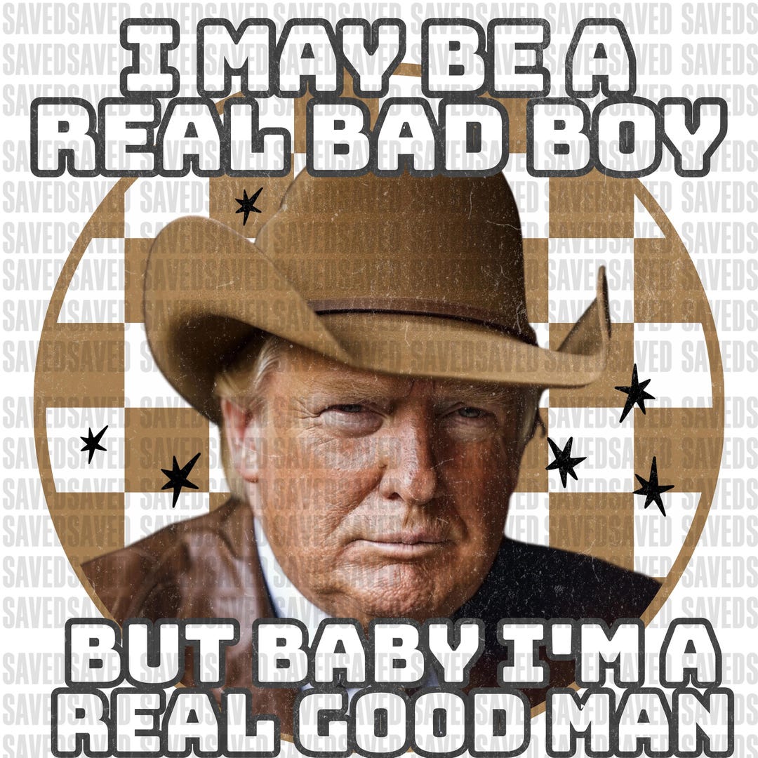 ORIGINAL ARTIST the DON Daddy President Real Bad Boy Good Man Cowboy Donald Edgy Png High ...