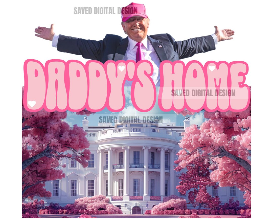 ORIGINAL ARTIST PRESIDENT Daddy's Home Home Real Good Man Donald Pink ...
