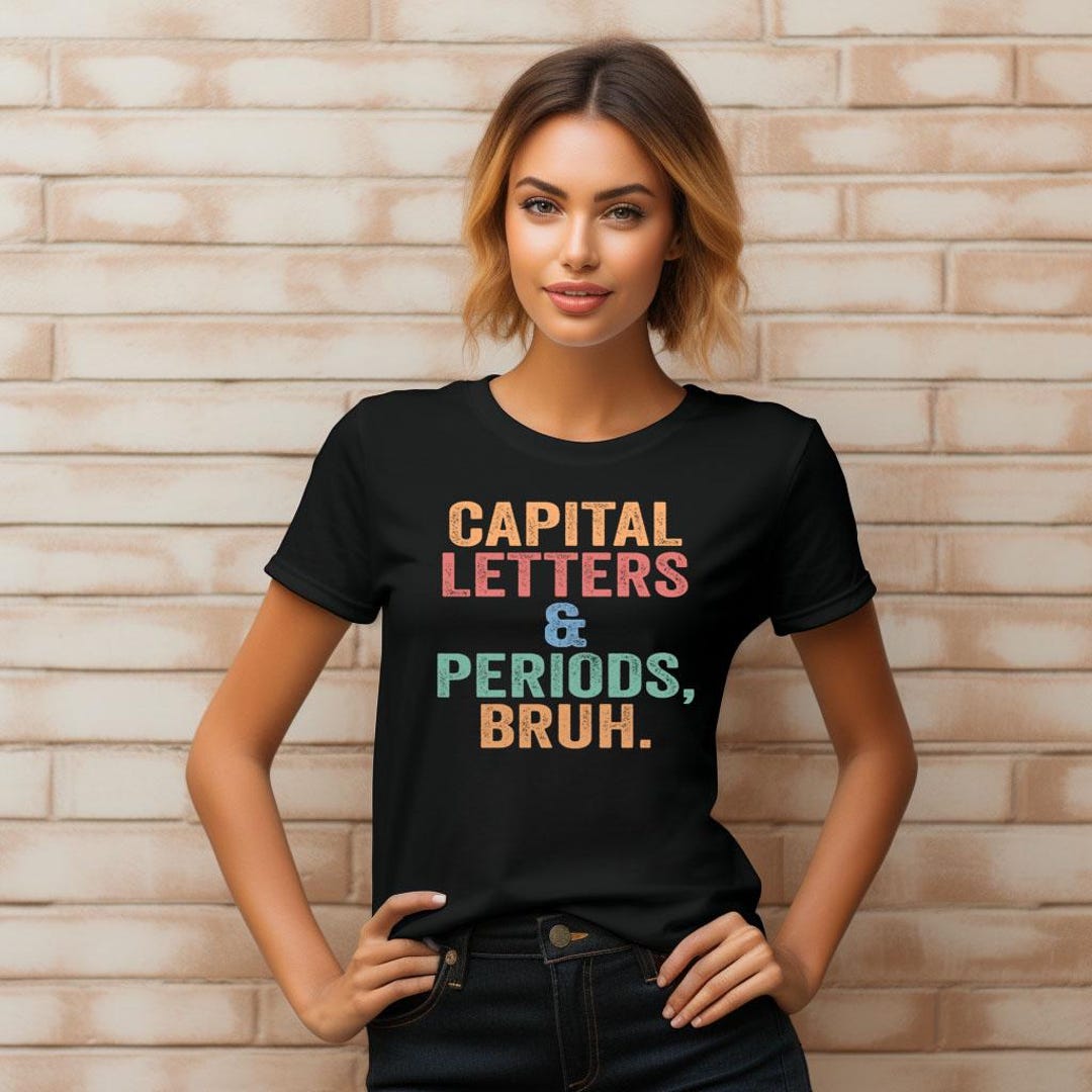 Capital Letters and Periods Bruh - Etsy
