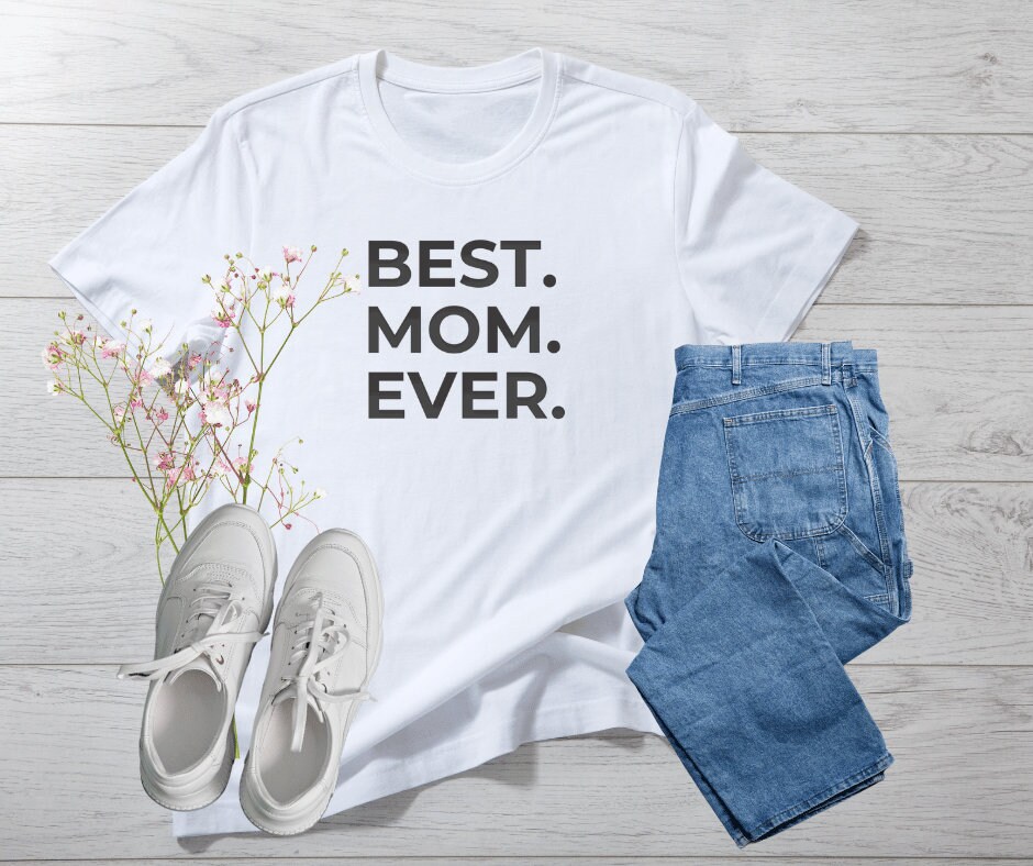 Best Mom Ever T-shirt: Moms Collection - Etsy
