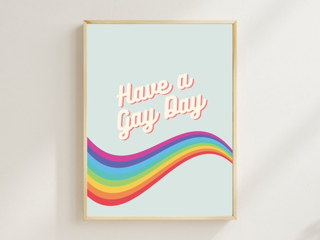Have a Gay Day Print LGBT Pride Queer Art Rainbow Decor - Etsy