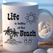 Life is Better at the Beach Mug, Beach Life Mug, Beach Lover Mug, Beach ...