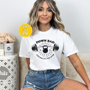 Down Bad Crying at the Gym Funny Workout T-shirt, Funny Gym Shirt ...