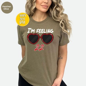 I'm Feeling 22 Birthday T Shirt, Custom Birthday Shirt, Birthday ...