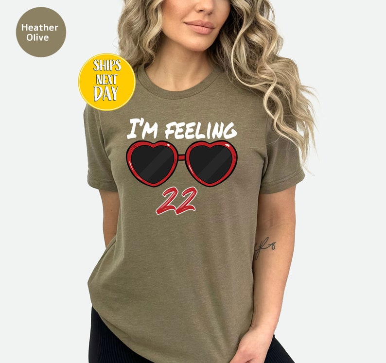 I'm Feeling 22 Birthday T Shirt, Custom Birthday Shirt, Birthday ...