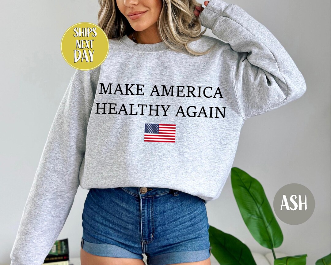 Make America Healthy Again Sweatshirt, Republican Gifts, Support Trump ...
