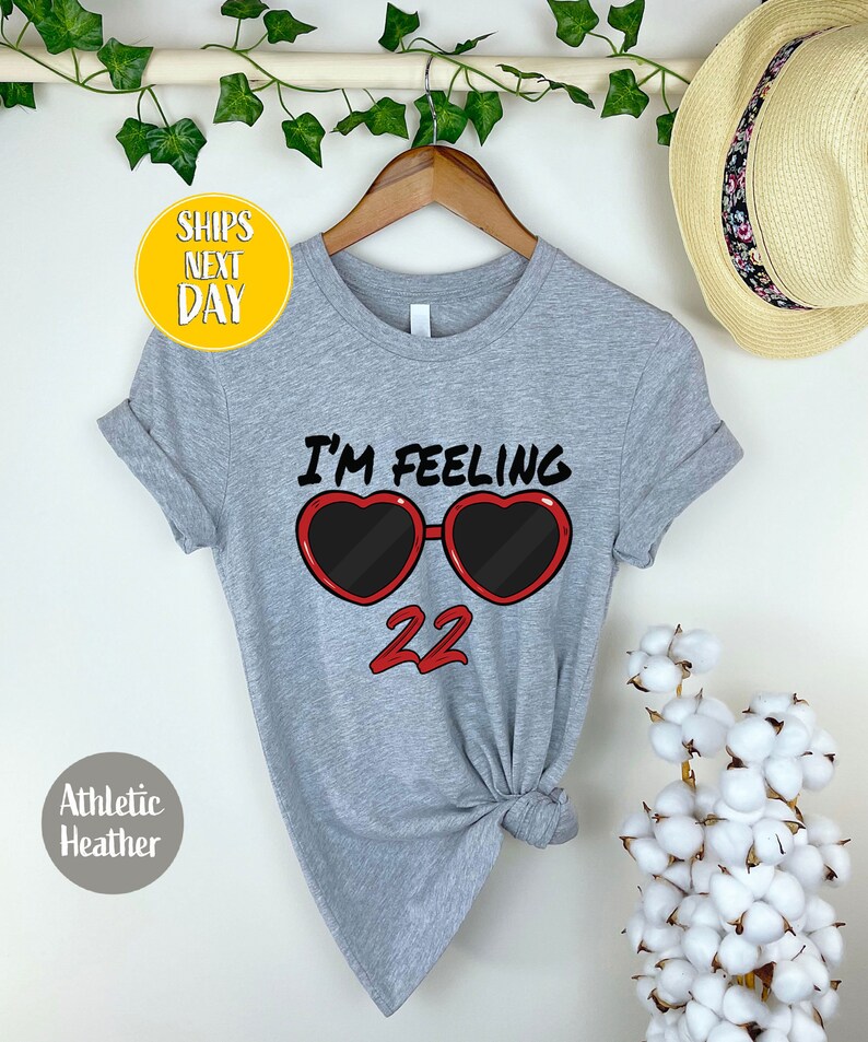 I'm Feeling 22 Birthday T Shirt, Custom Birthday Shirt, Birthday ...
