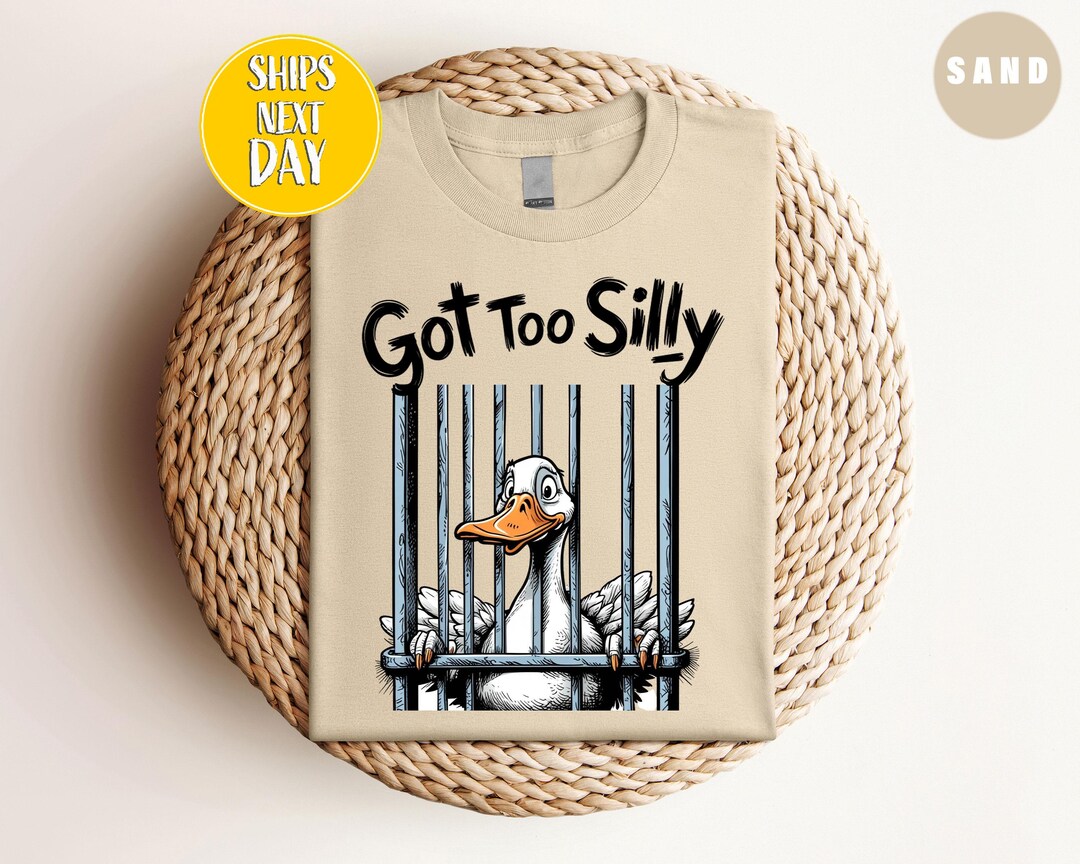 Silly Goose in Jail Hilarious T-shirt, Meme Goose Duck Shirt, Goose in ...