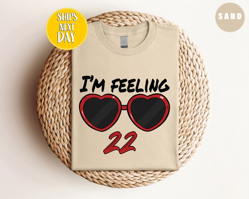 I'm Feeling 22 Birthday T Shirt, Custom Birthday Shirt, Birthday ...