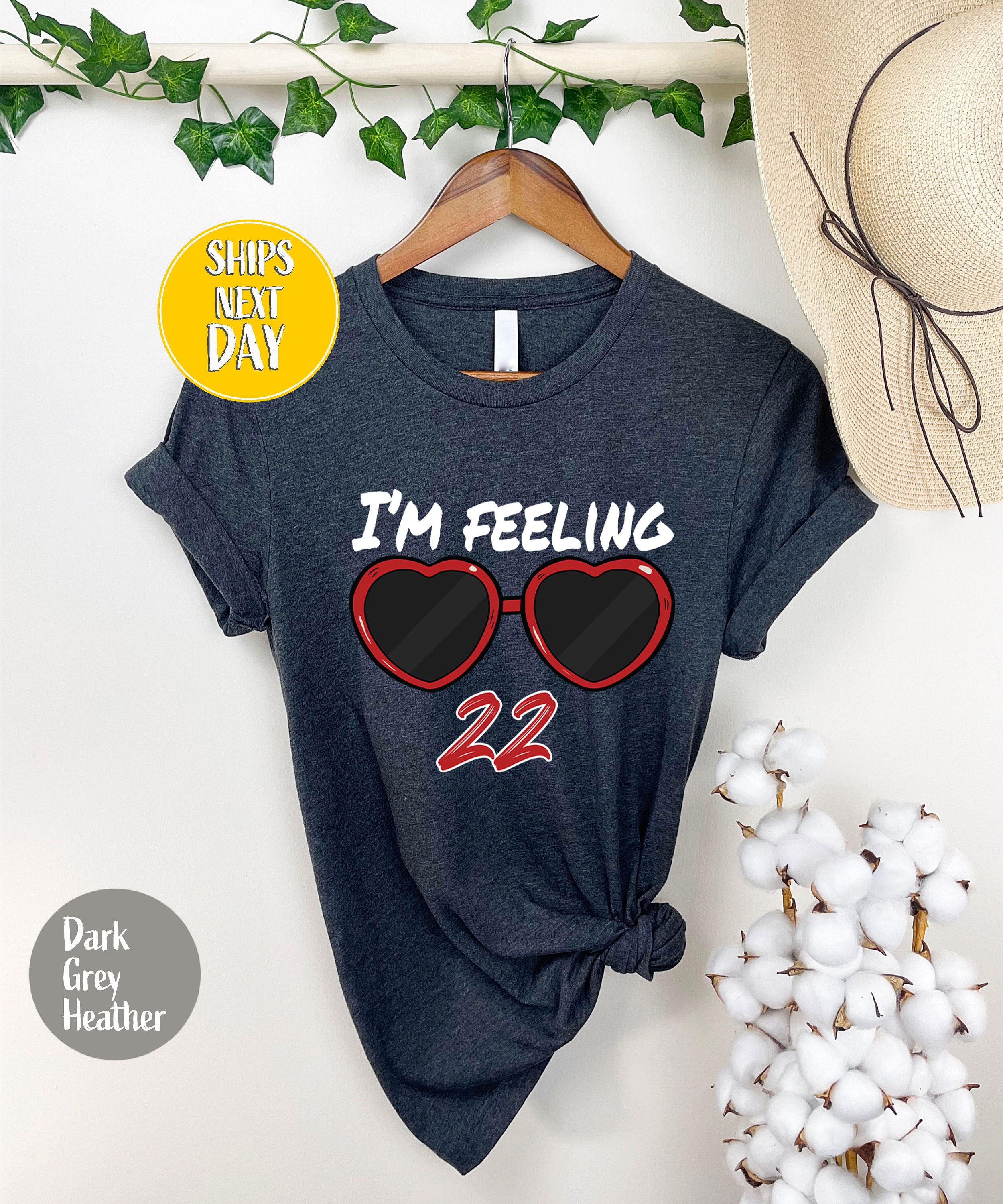 I'm Feeling 22 Birthday T Shirt, Custom Birthday Shirt, Birthday ...