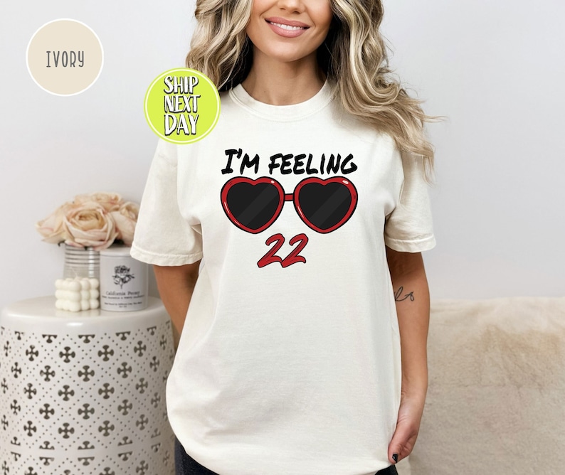 I'm Feeling 22 Birthday T Shirt, Custom Birthday Shirt, Birthday ...