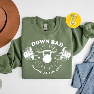 Down Bad Crying at the Gym Sweatshirt, Funny Workout Gear, Fitness ...
