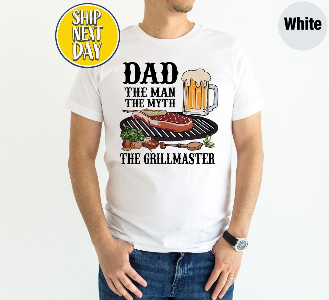 Dad the Man the Myth the Grillmaster T-shirt, the Grill Father Shirt ...