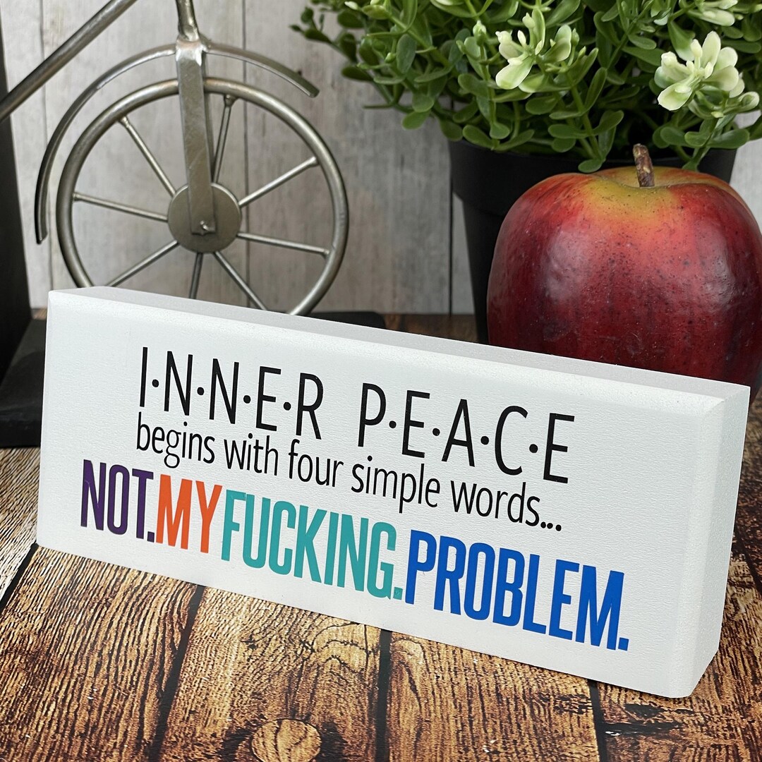 Funny Desk Sign: Inner Peace - Not My Problem - Adult Humor Gift - Etsy