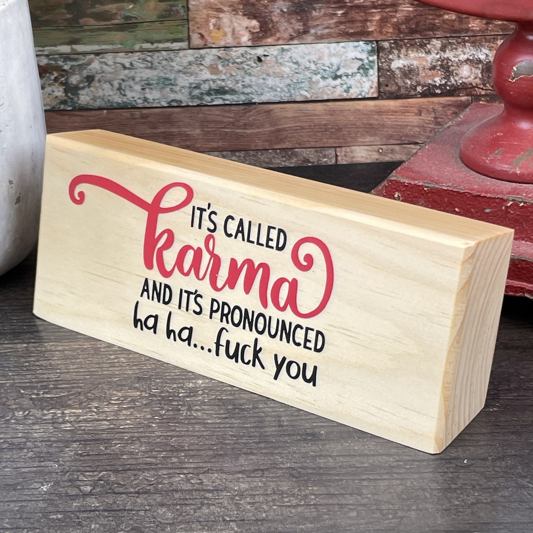 It's Called Karma, Adult Humor Sign, Ships Same Day, Funny Desktop Sign ...