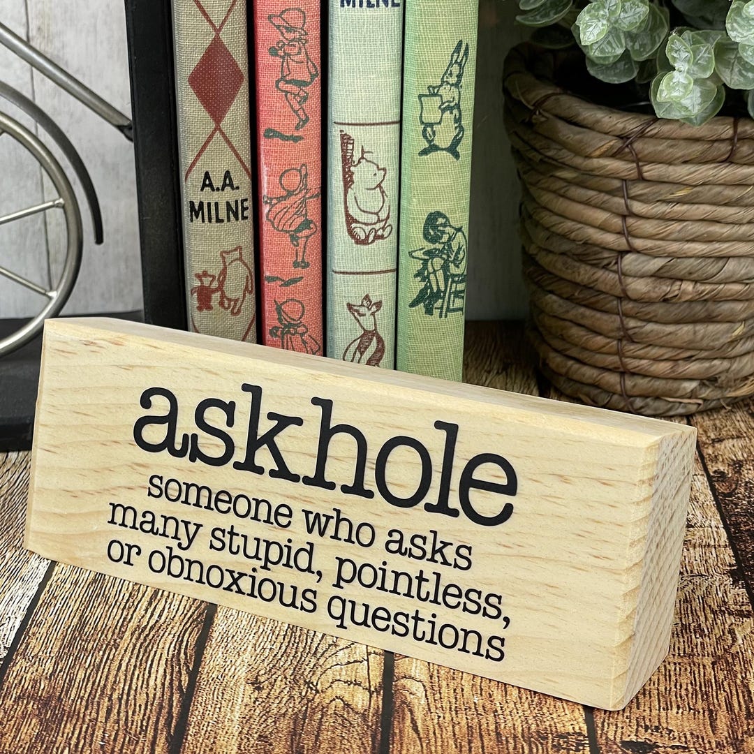 Askhole Desktop Sign, Adult Humor Desktop Block, Gift for Friend - Etsy
