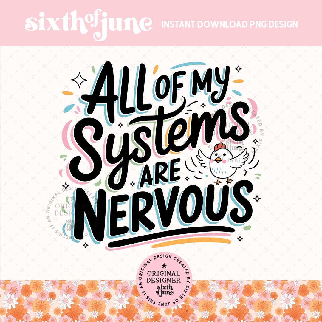 All My Systems Are Nervous Png, Funny Anxiety Quote, Relatable Mental ...