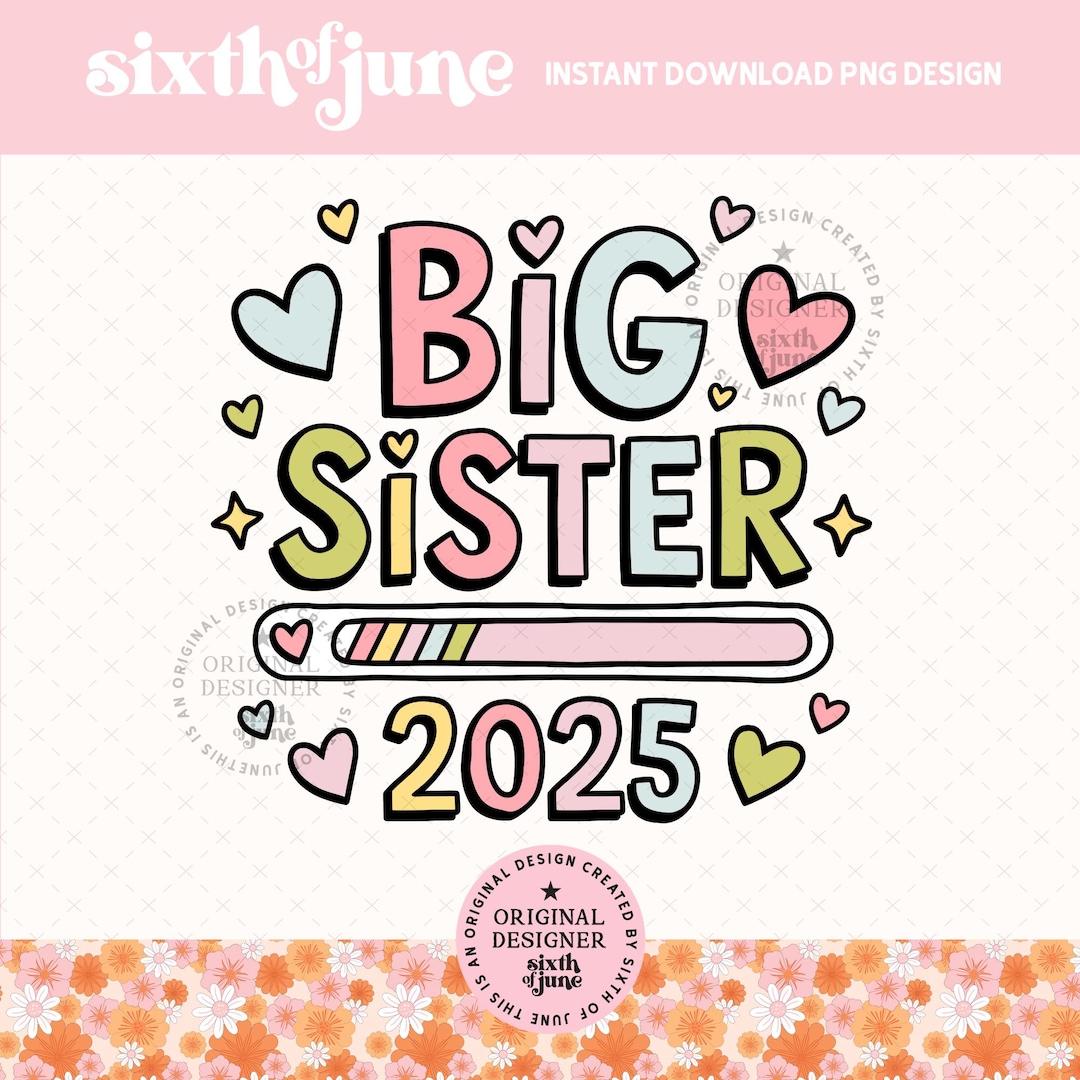 Kids Big Sister Loading 2025 PNG, Promoted to Big Sister 2025 Shirt ...