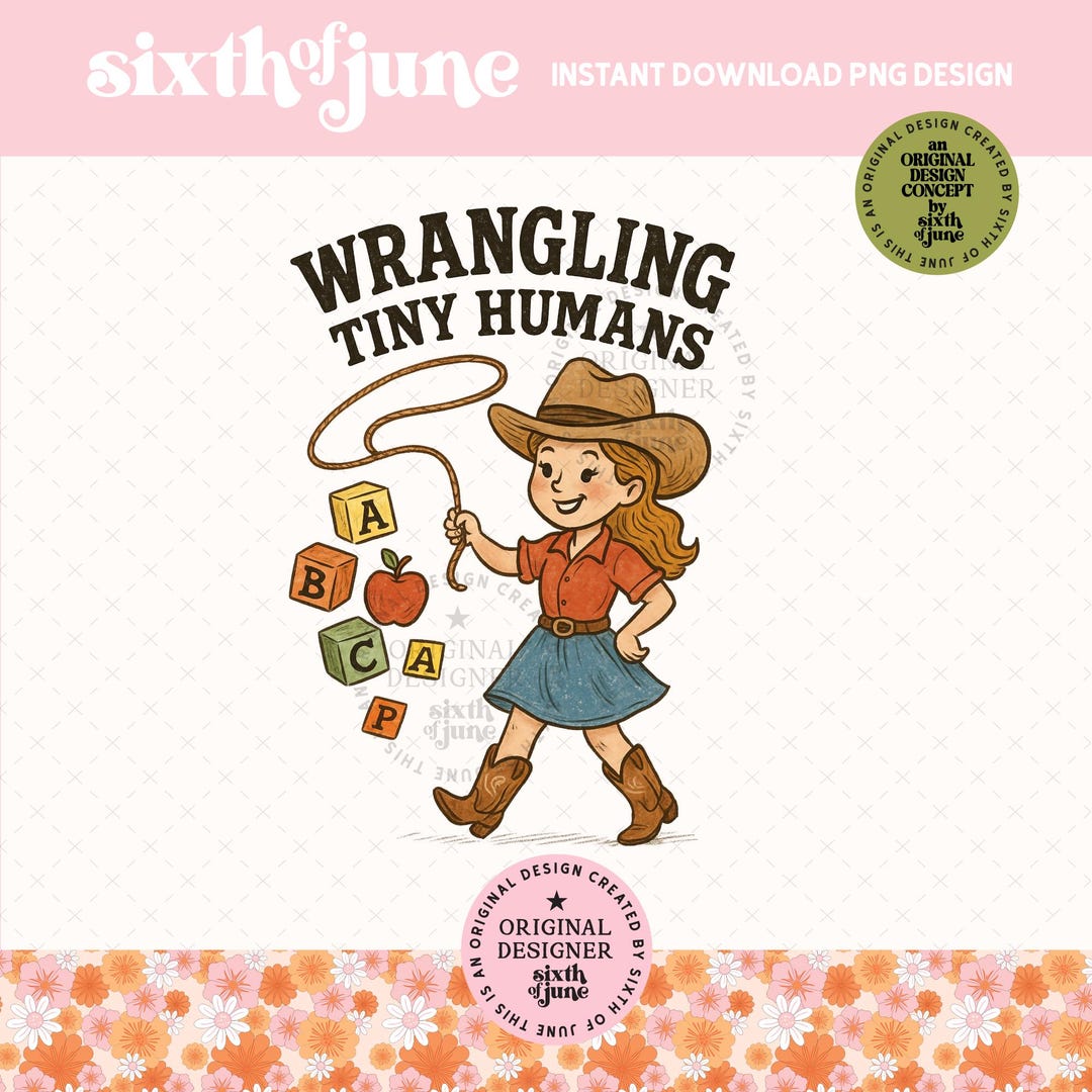 Wrangling Tiny Humans PNG, Teacher Life Digital Download, Preschool ...