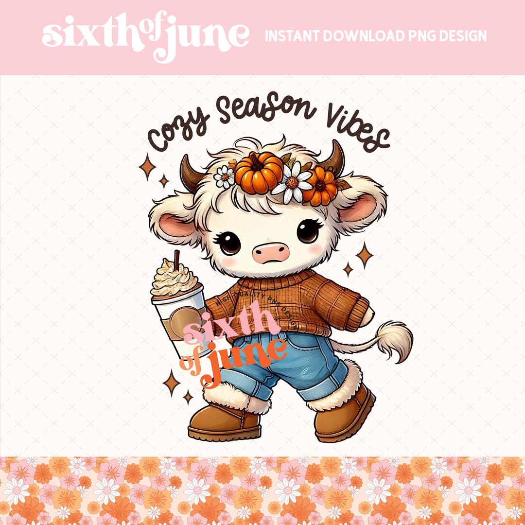 Cozy Season Vibes PNG, Cute Hey Fall Highland Cow Sublimation Design ...