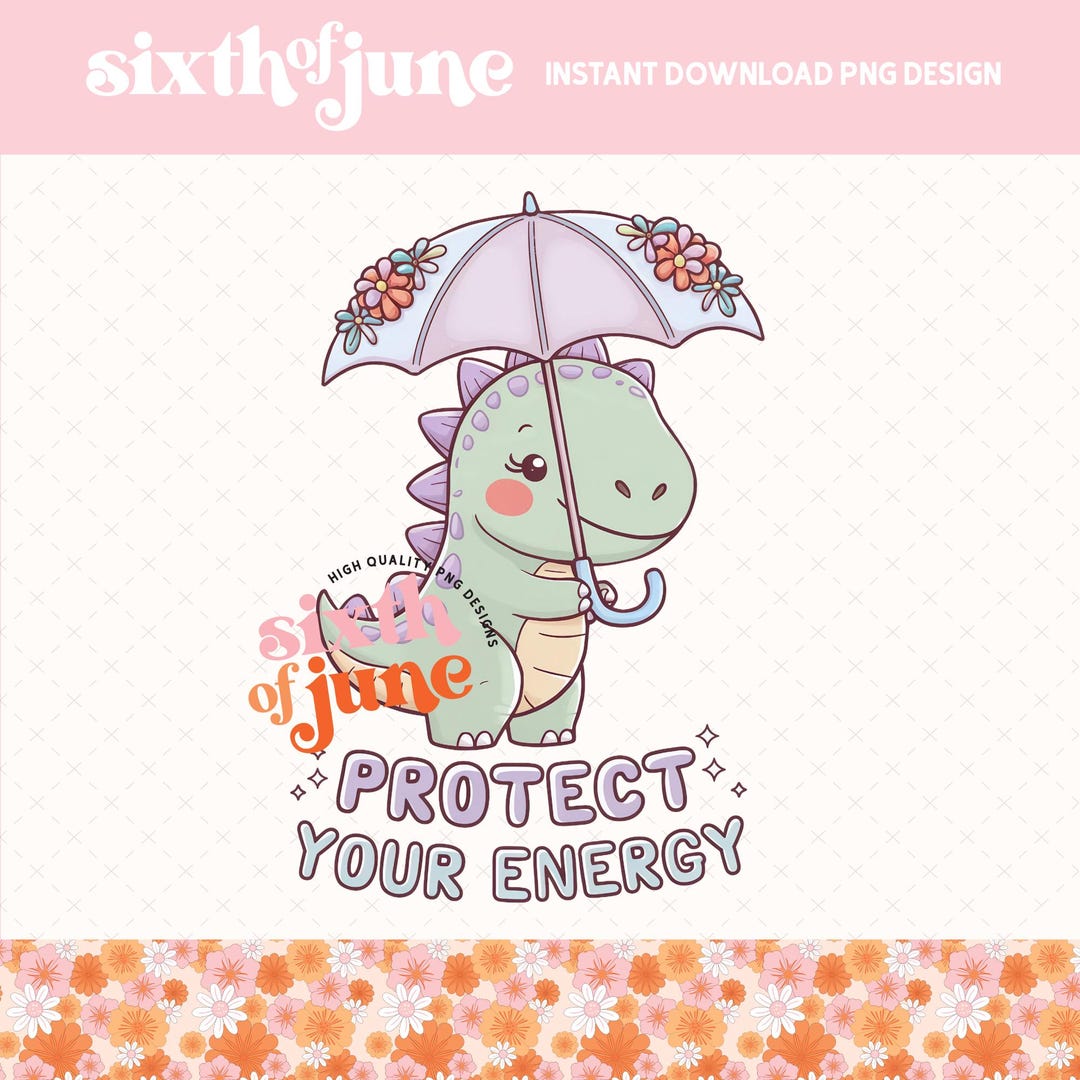 Protect Your Energy Cute Dino Png, Affirmations Png, Motivational Png ...