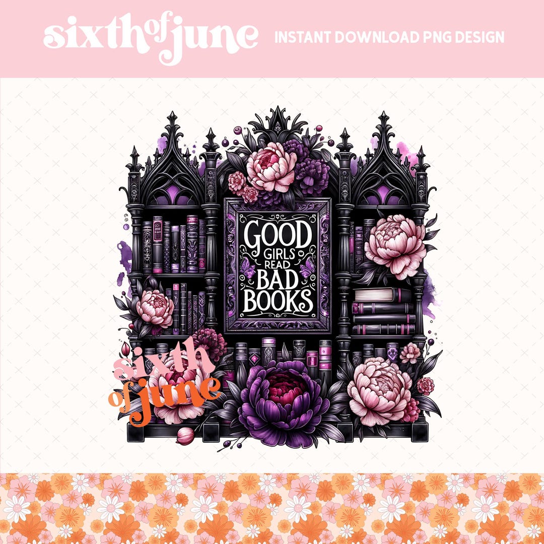 Good Girls Read Bad Books PNG, Booktok PNG, Book Lover Sublimation ...