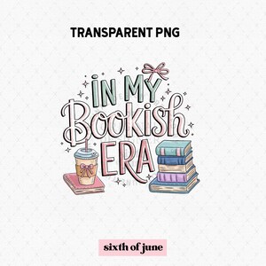 In My Bookish Era Book Lover Png, Bookish Png, Reading Png, Booktok Png ...
