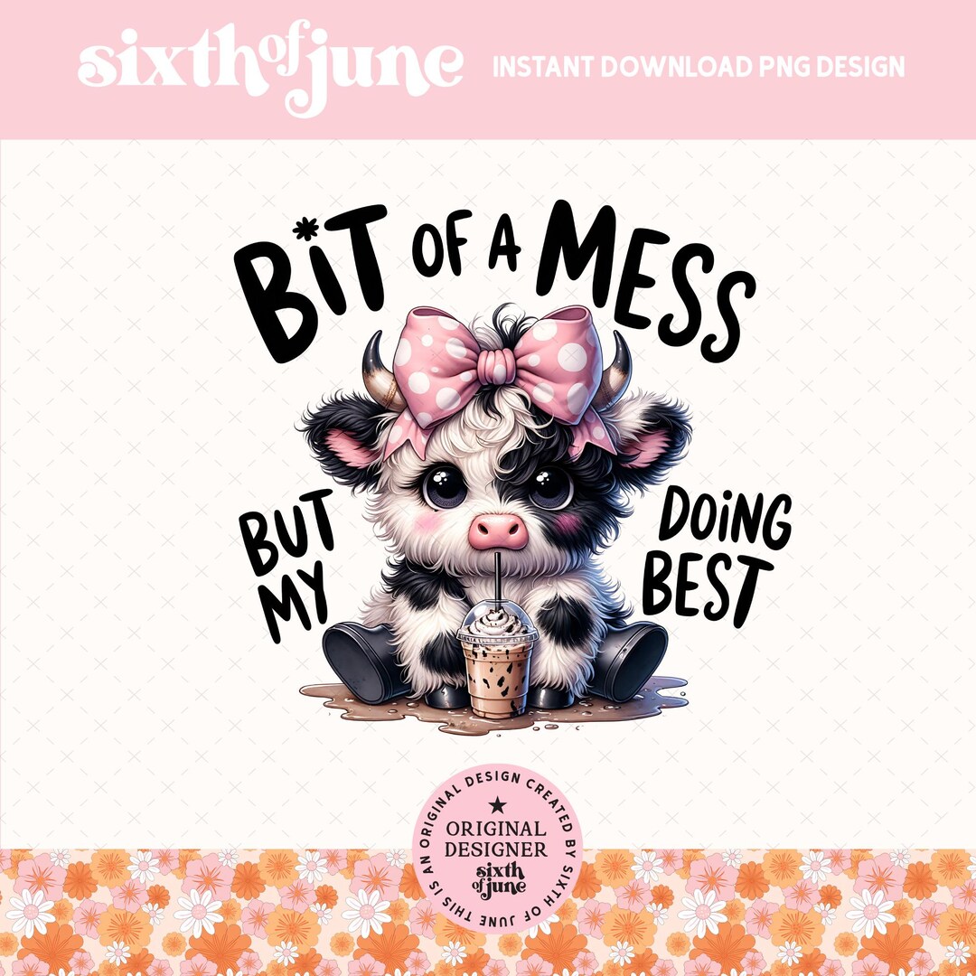 Bit of a Mess but Doing My Best Anxiety PNG, Highland Cow Png, Cute ...