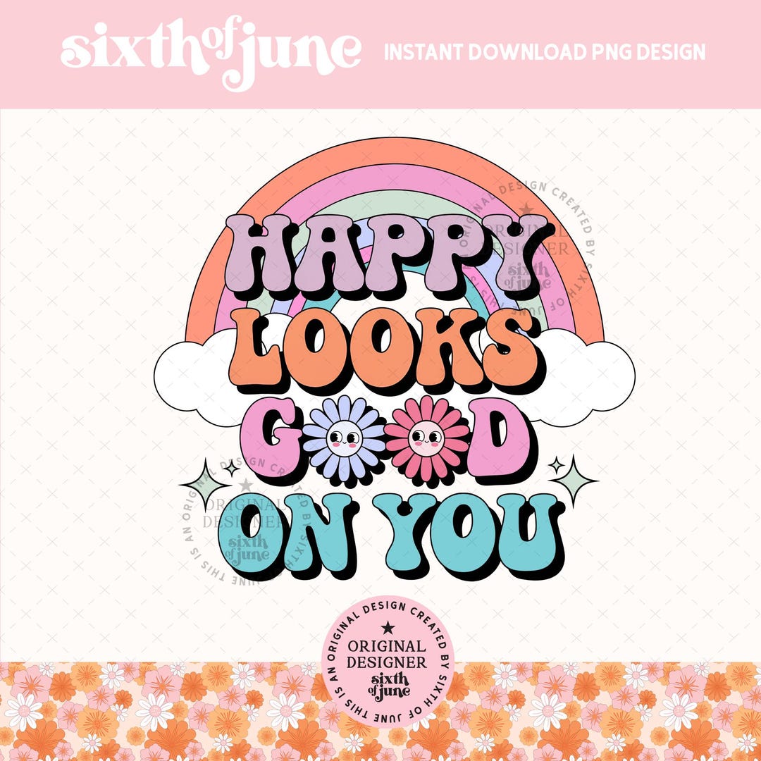 Happy Looks Good on You Png Sublimation Design, Mental Health Png ...