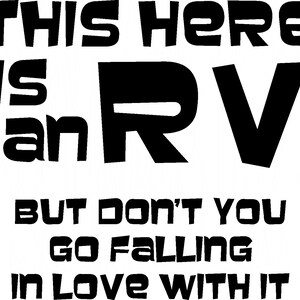 Funny This Here is an RV Don't You Go Falling in Love With It Vinyl ...