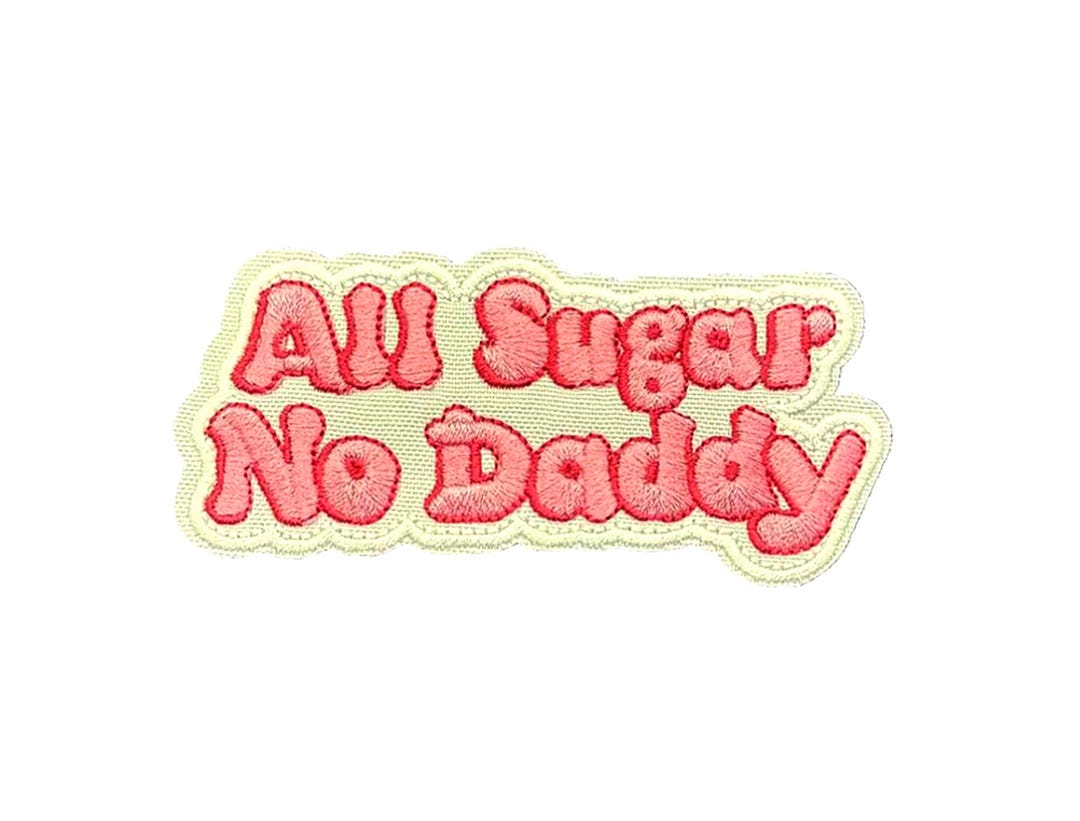 All Sugar No Daddy Patch | Pink Funny Feminist Iron-on Applique | Cute ...