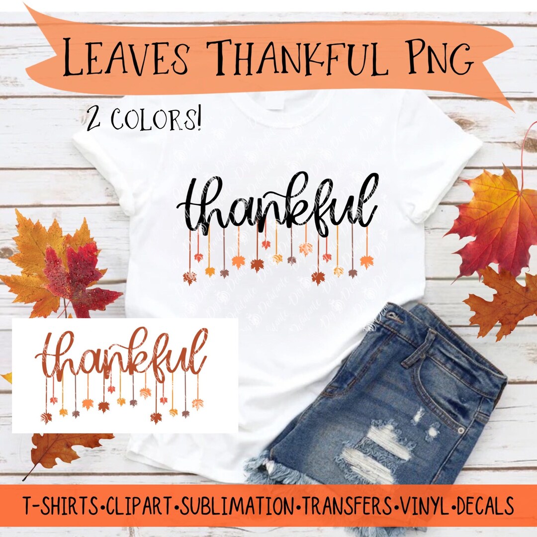 Fall Leaves Thankful PNG Clipart Design for Vinyl Application, T-shirts ...