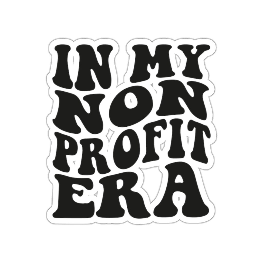 In My Non Profit Era Sticker, Era Sticker, Non Profit Sticker, Funny ...