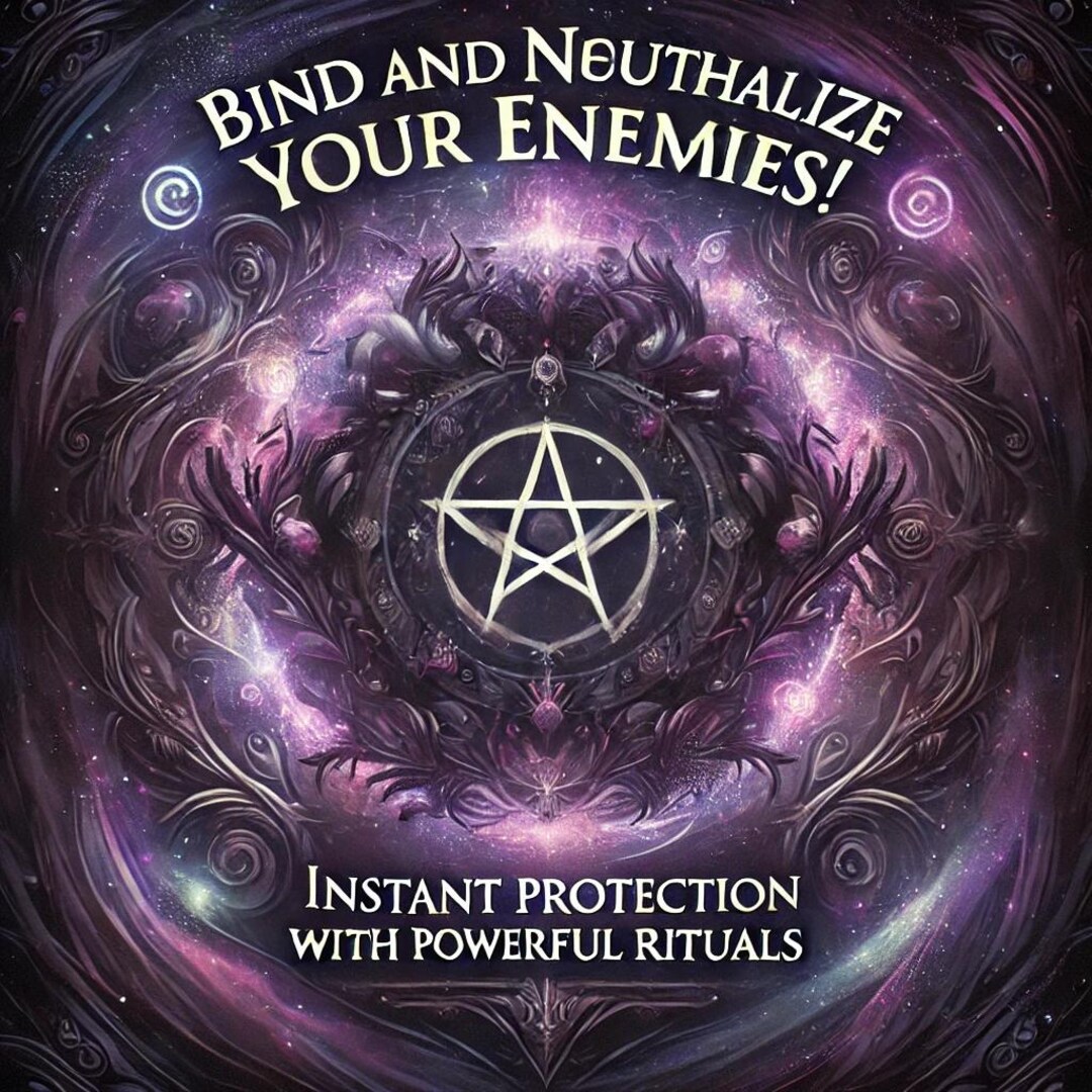 Bind and Neutralize Your Enemies Instant Protection With Powerful ...