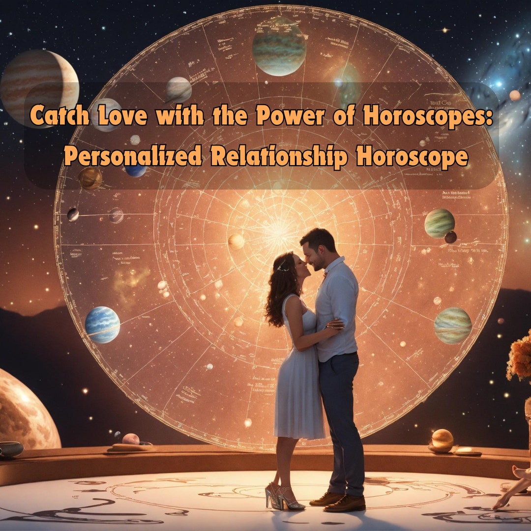 Catch Love With the Power of Horoscopes: Personalized Relationship ...