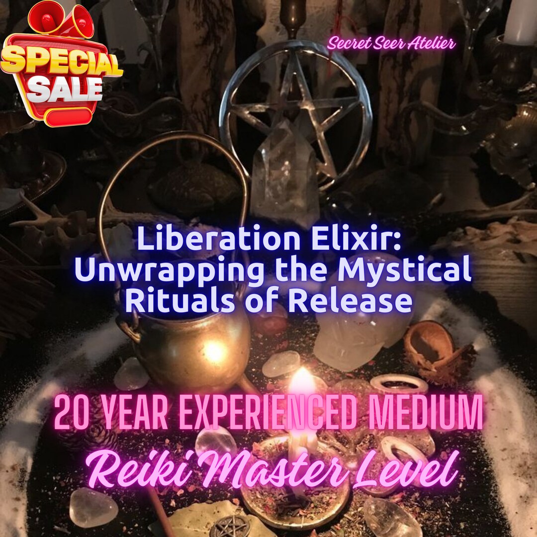 Liberation Elixir: Unwrapping the Mystical Rituals of Release Remove Spells, Black Magic, Hex ...