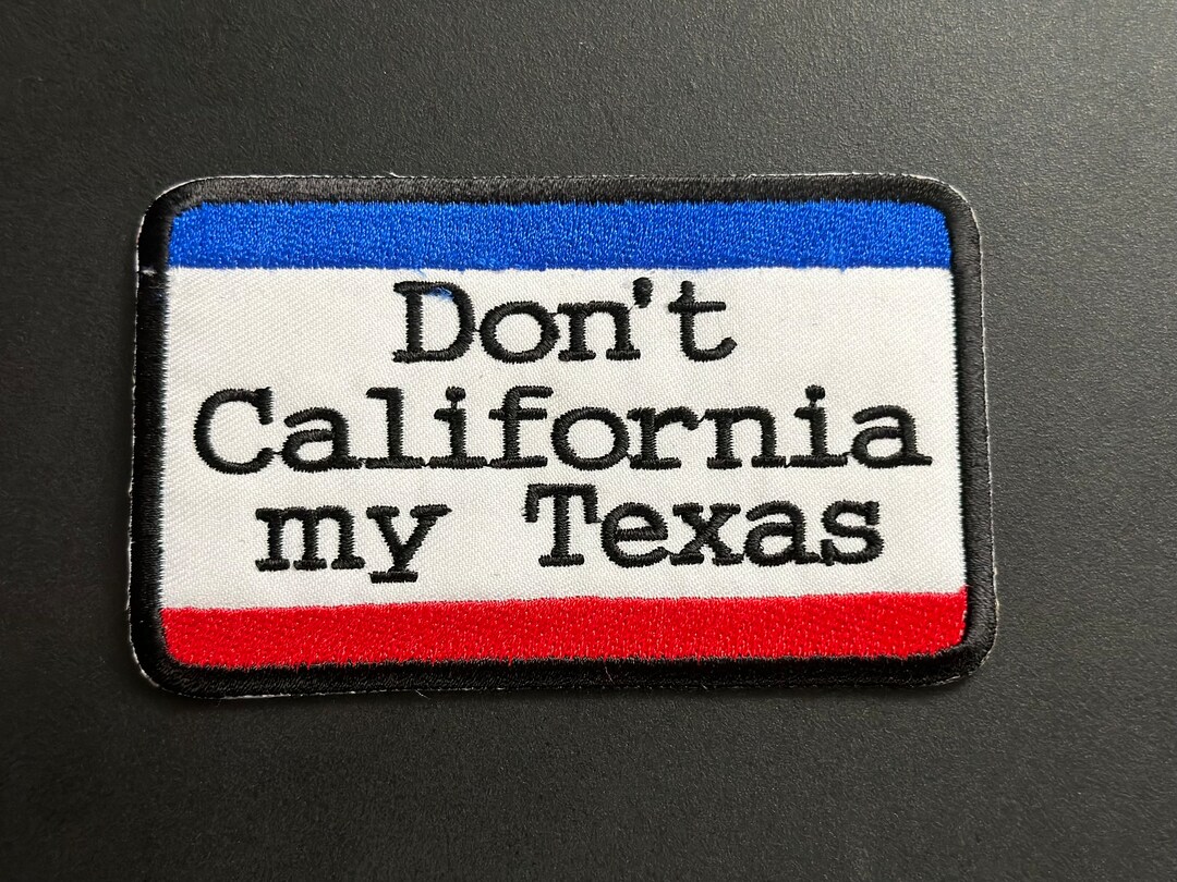 Dont California My Texas Patch iron On - Etsy