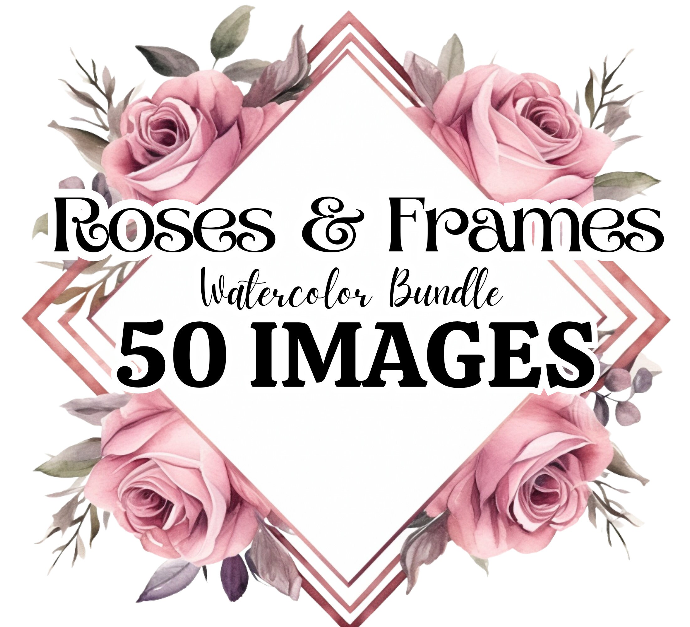 Watercolor Roses & Frames Clipart Bundle 50 Images Png Jpeg Flowers ...