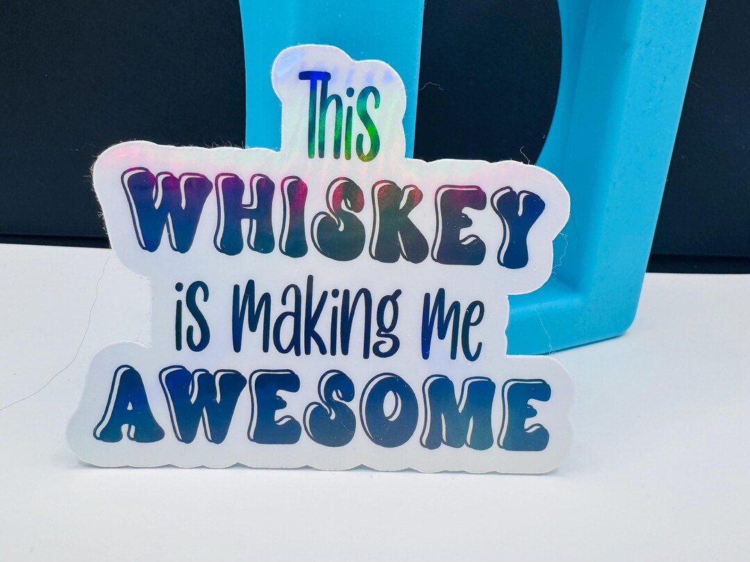 Funny Whiskey Sticker: Waterproof Vinyl Decal for Tumblers & Laptops - Etsy