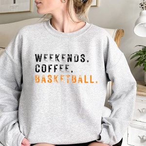 Weekends Coffee Basketball Sweatshirt, Basketball Sweatshirt ...