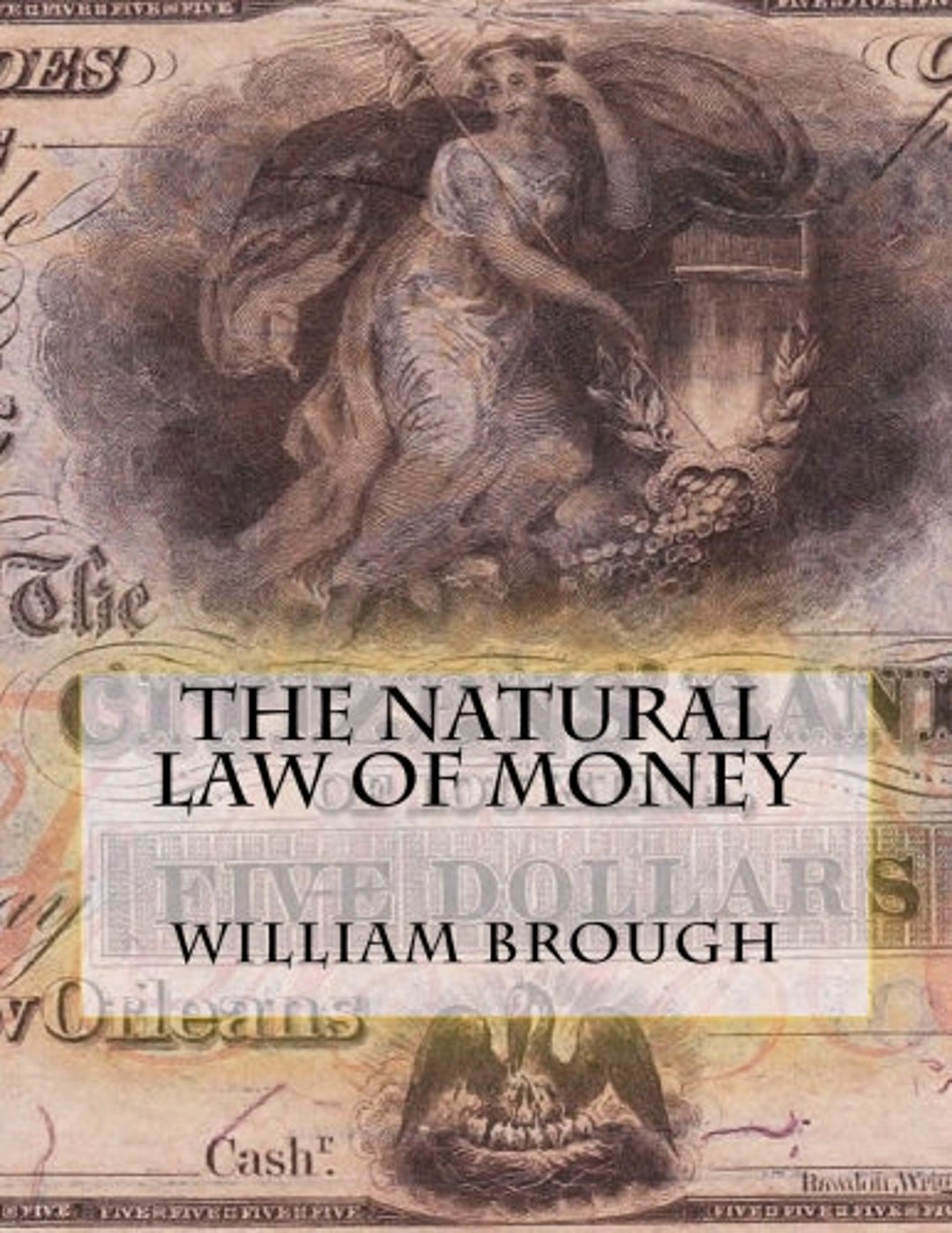Buy The Natural Law of Money: the Successive Steps in the Growth of ...
