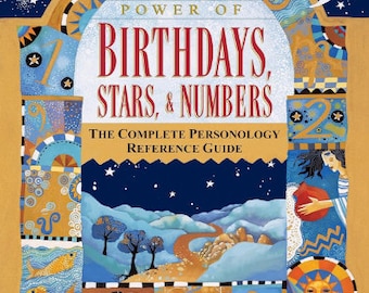 The Power of Birthdays, Stars & Numbers-the Complete Personology ...