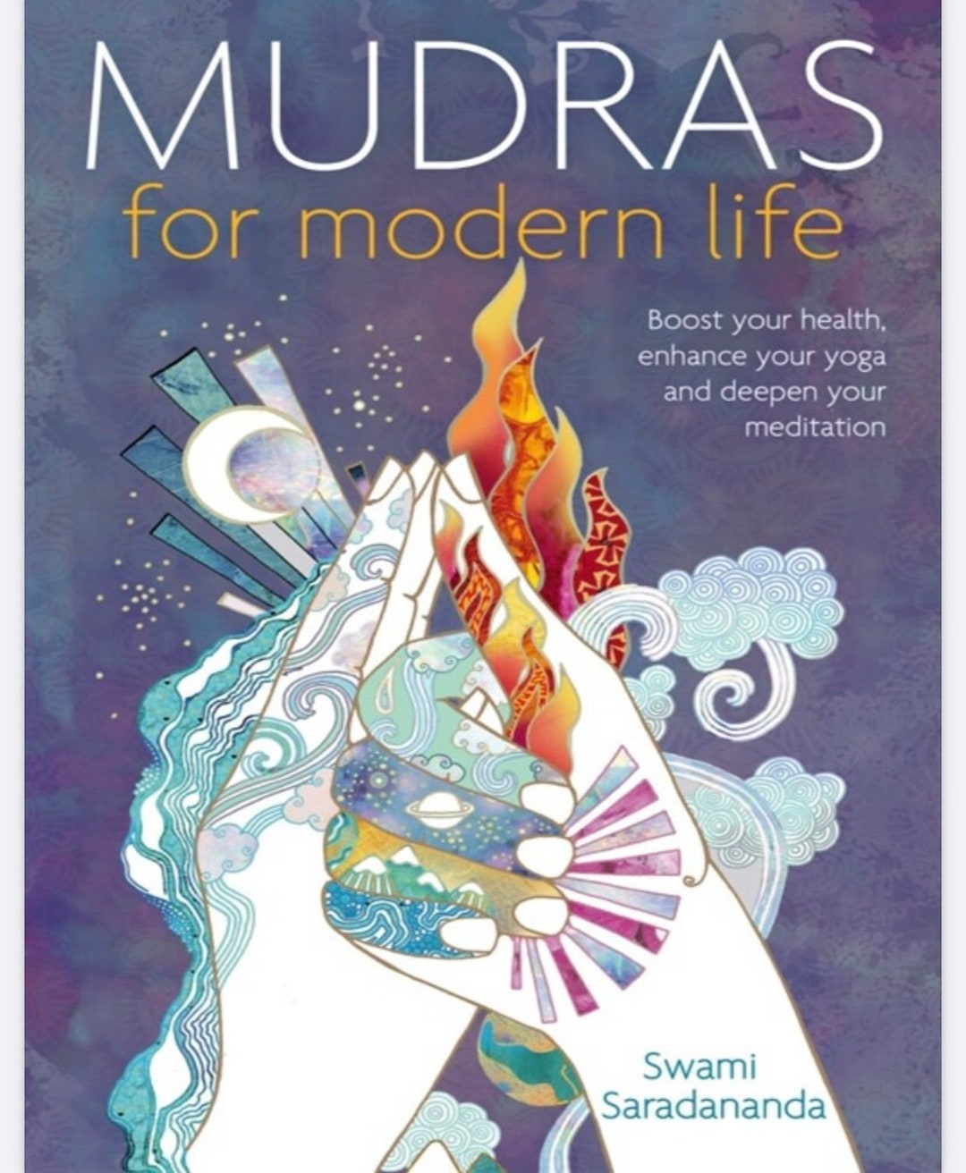 Mudras for Modern Life: Boost Your Health, Re-energize Your Life ...