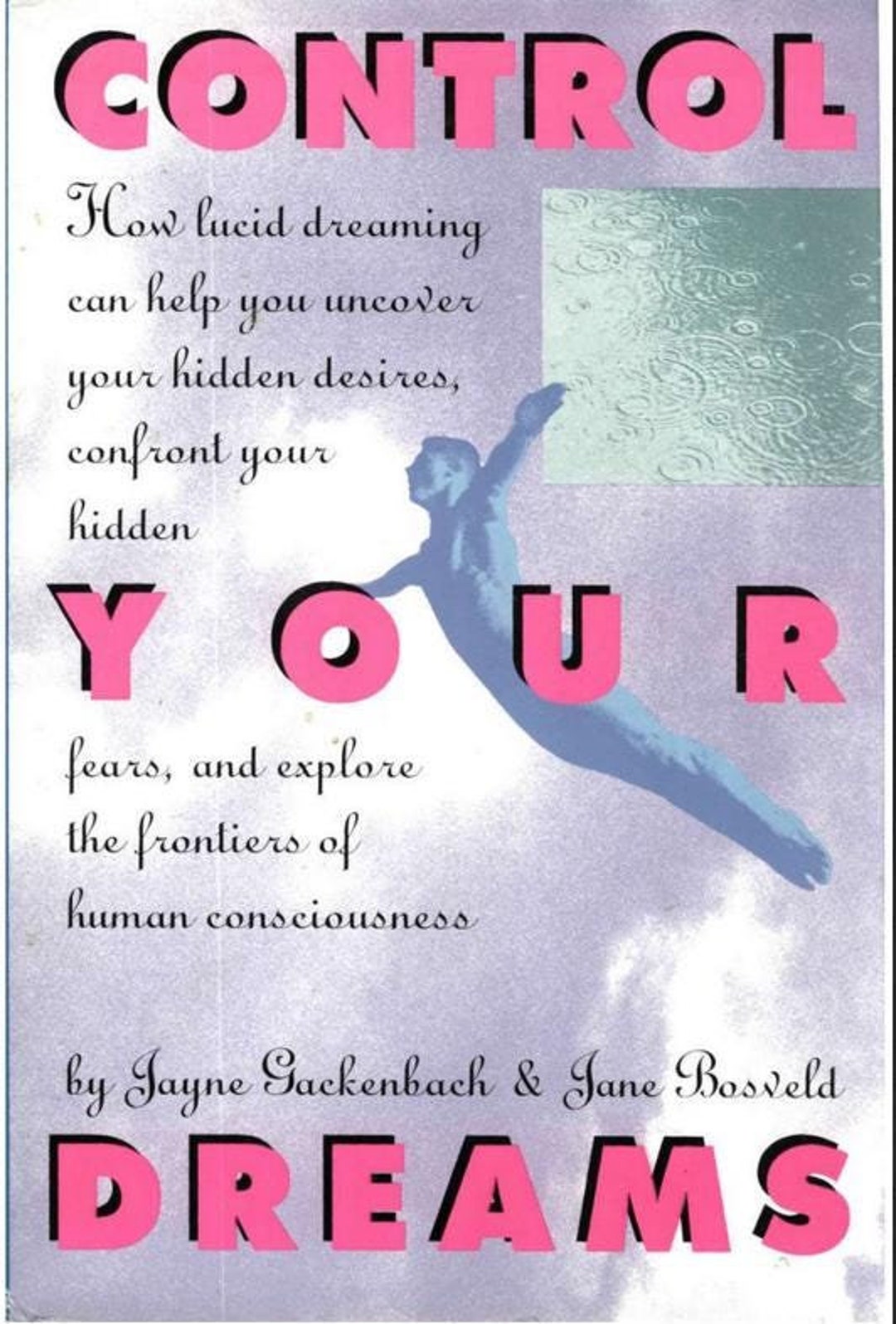 Control Your Dreams: How Lucid Dreaming Can Help You Uncover Your ...