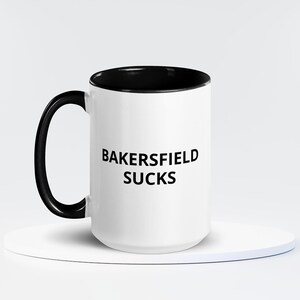 Bakersfield Sucks Mug | Bakersfield City Coffee Mug | Funny Bakersfield ...
