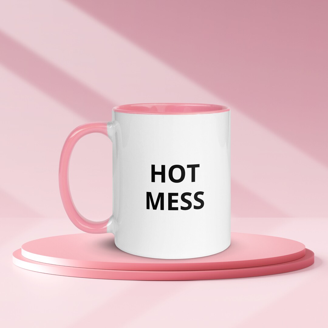 Hot Mess Mug | College Girl Mugs | Best Friend Gifts | Funny Mugs ...