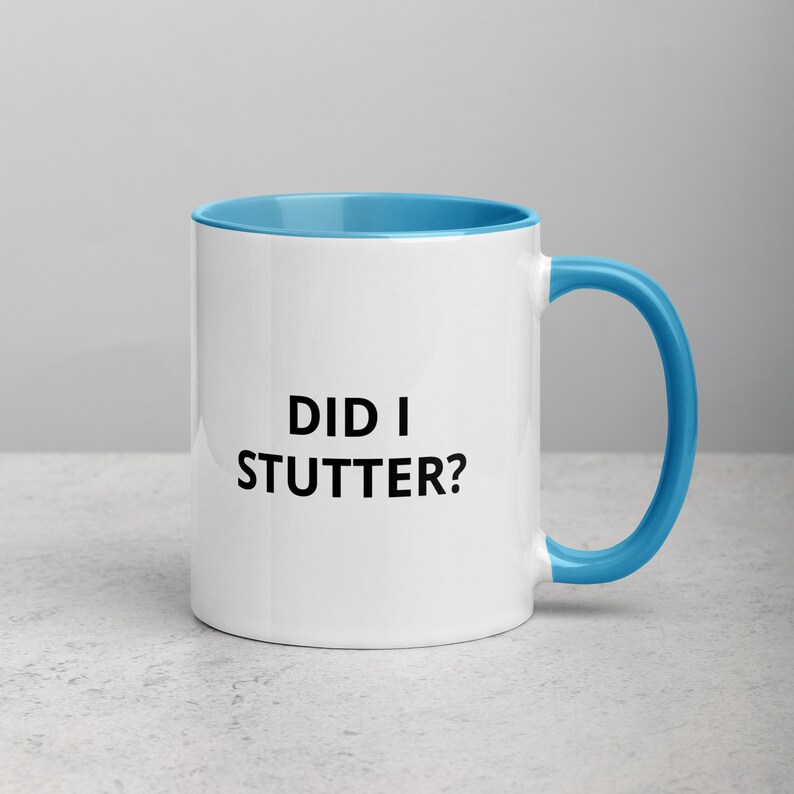 Did I Stutter? Mug | Sarcastic Mug | Joke Gifts | Joke Mug | Dad Mug ...