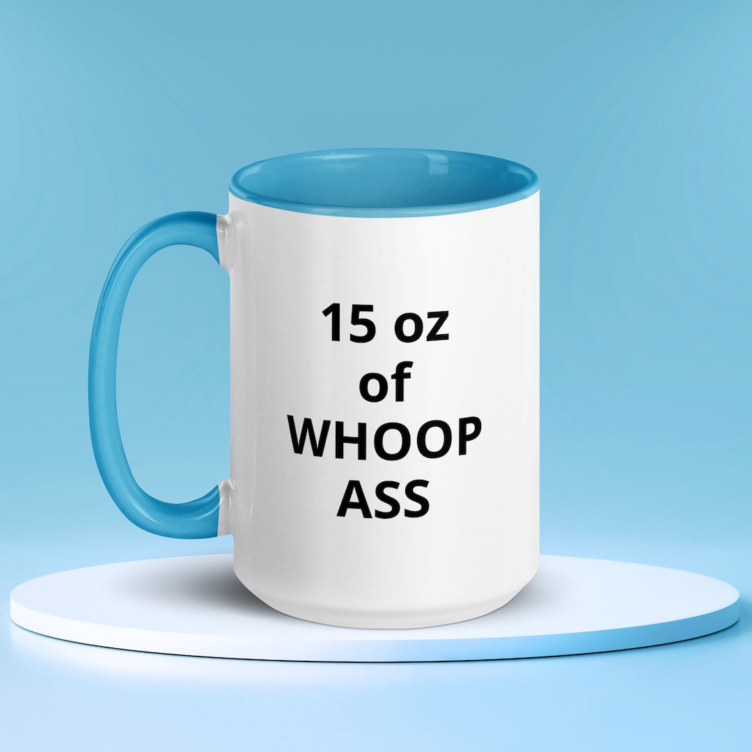 15 Oz of Whoop Ass Mug | Whoopass Mug | Whoopass Gift | Sarcastic Mug ...